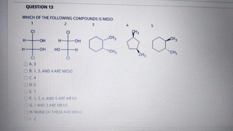 Solved QUESTION 13 WHICH OF THE FOLLOWING COMPOUNDS IS MESO | Chegg.com