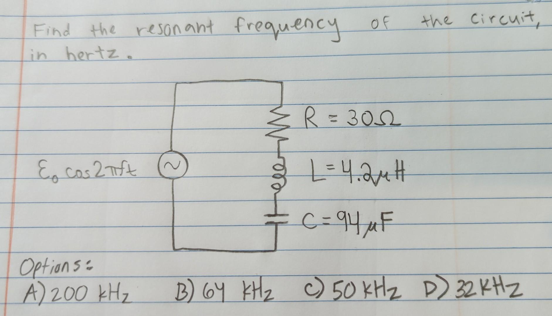 Solved Find the resonant frequency of the circuit, in hertz. | Chegg.com