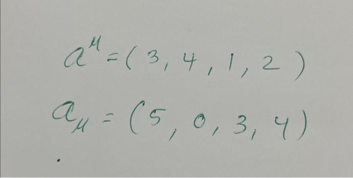 Solved aμ=(3,4,1,2)aμ=(5,0,3,4) | Chegg.com