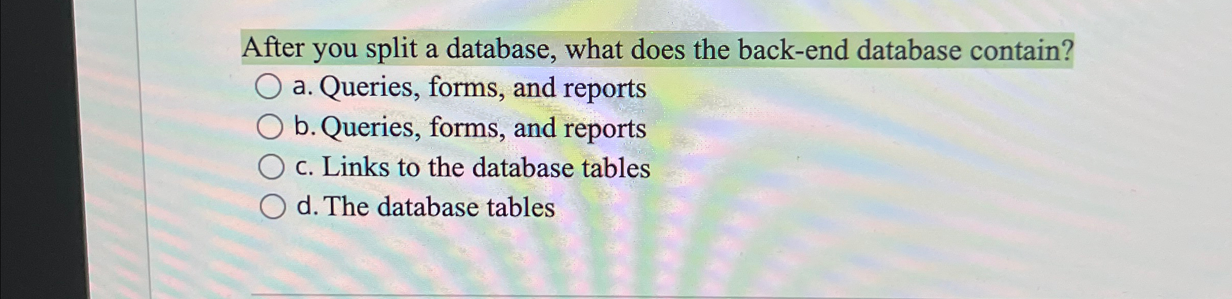 Solved After you split a database, what does the back-end | Chegg.com