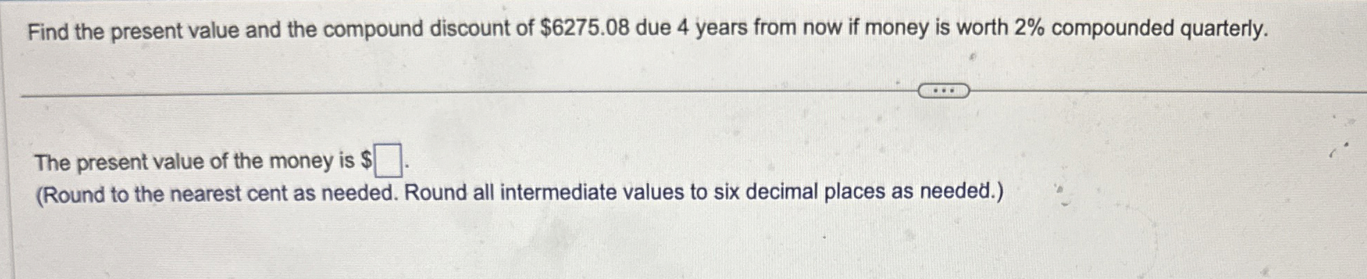 Solved Find the present value and the compound discount of | Chegg.com