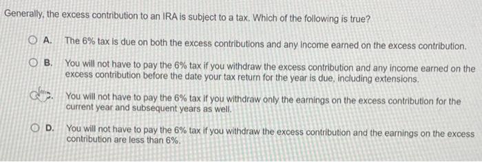 Solved Generally, the excess contribution to an IRA is | Chegg.com
