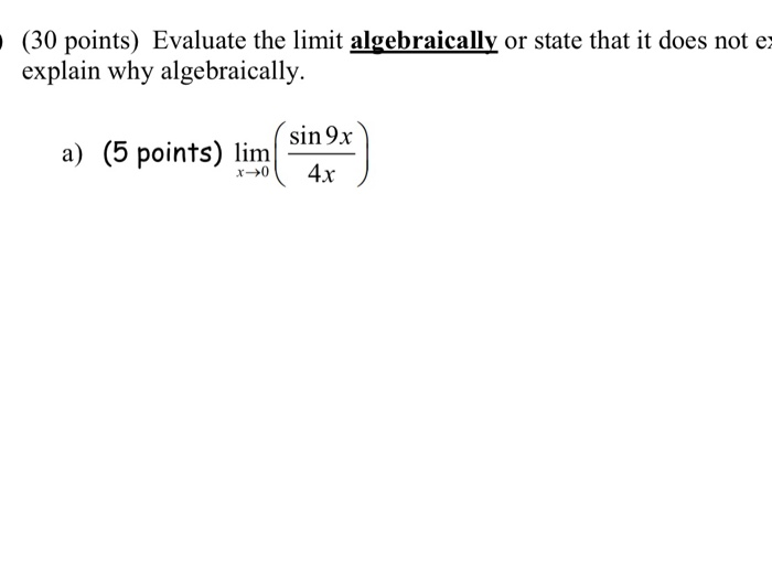 Solved (30 points) Evaluate the limit algebraically or state | Chegg.com