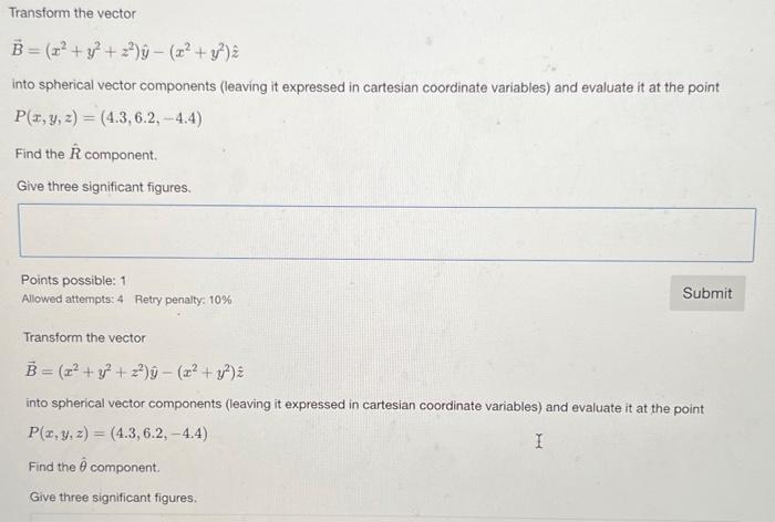 Solved Transform the vector B=(x2+y2+z2)y^−(x2+y2)z^ into | Chegg.com