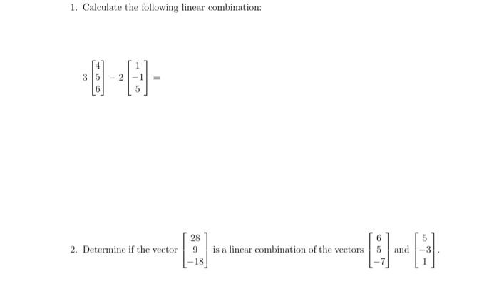 Solved 1. Calculate the following linear combination: | Chegg.com