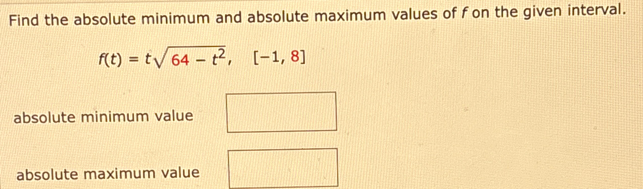 Solved Find the absolute minimum and absolute maximum values | Chegg.com