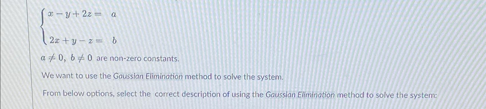 Solved x-y+2z=a2x+y-z=ba≠0,b≠0 ﻿are non-zero constants.We | Chegg.com