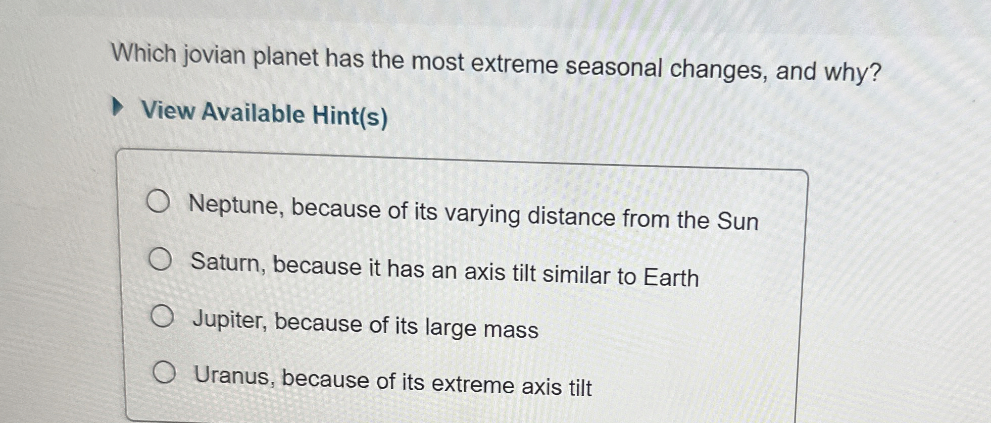 Solved Which jovian planet has the most extreme seasonal | Chegg.com