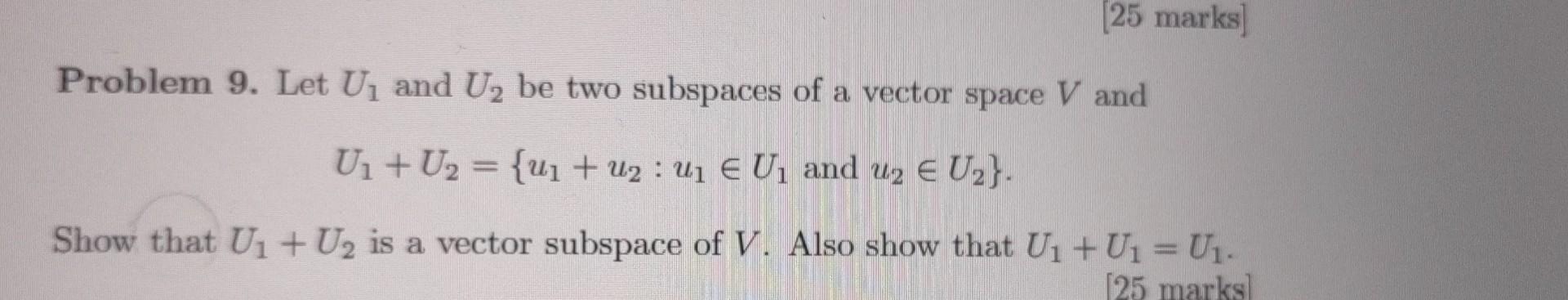 Solved U1+U2={u1+u2:u1∈U1 and u2∈U2} Show that U1+U2 is a | Chegg.com
