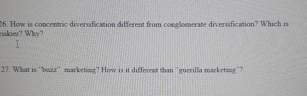 Solved 26. How is concentric diversification different from | Chegg.com