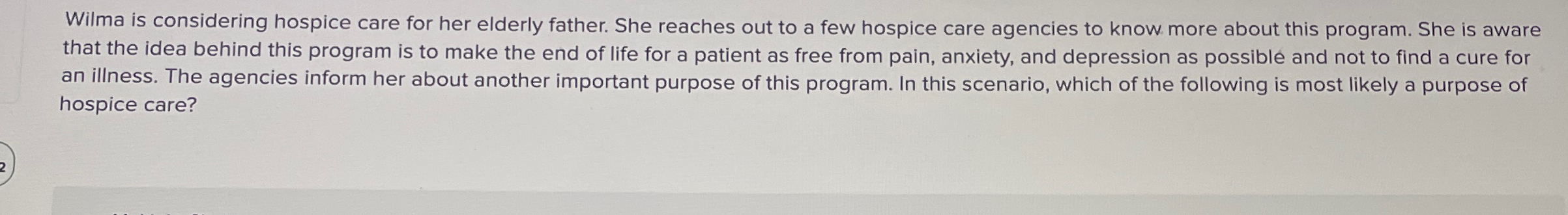 Solved Wilma is considering hospice care for her elderly | Chegg.com