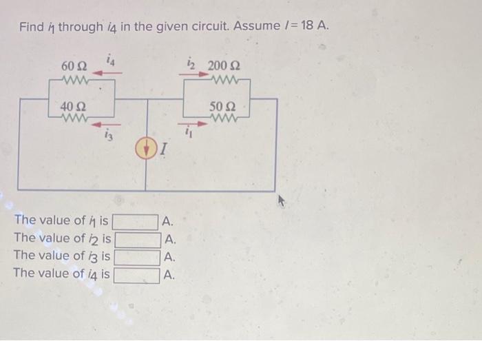 Solved Find i1 through in in the given circuit. Assume I=18 | Chegg.com