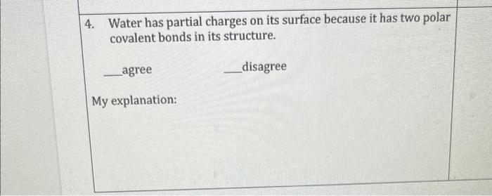 Solved 4. Water has partial charges on its surface because | Chegg.com