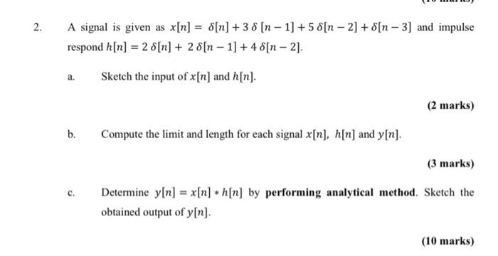 Solved 2. = A signal is given as x[n] = 8[n] +38[n - 1] +5 | Chegg.com