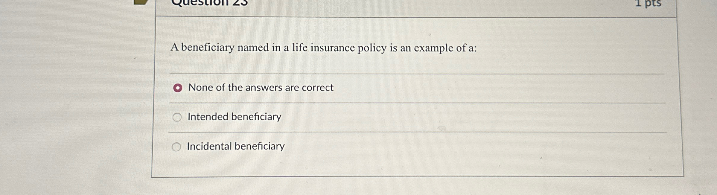 Solved A beneficiary named in a life insurance policy is an | Chegg.com