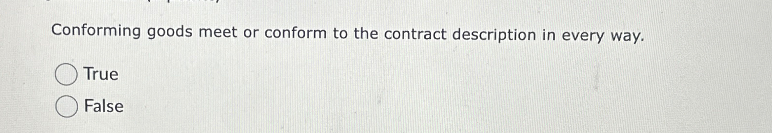 Solved Conforming goods meet or conform to the contract | Chegg.com