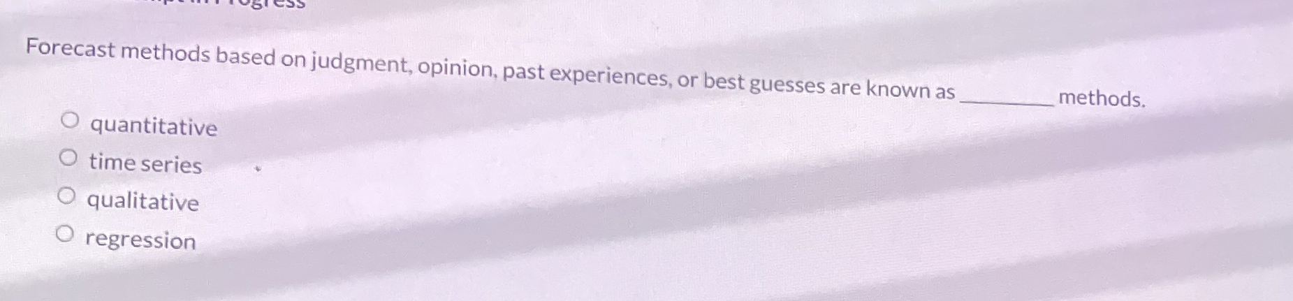 Solved Forecast methods based on judgment, opinion, past | Chegg.com