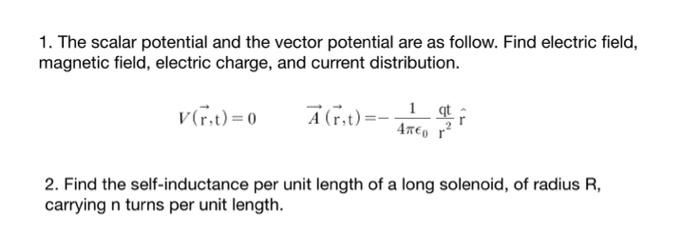 Solved 1. The scalar potential and the vector potential are | Chegg.com