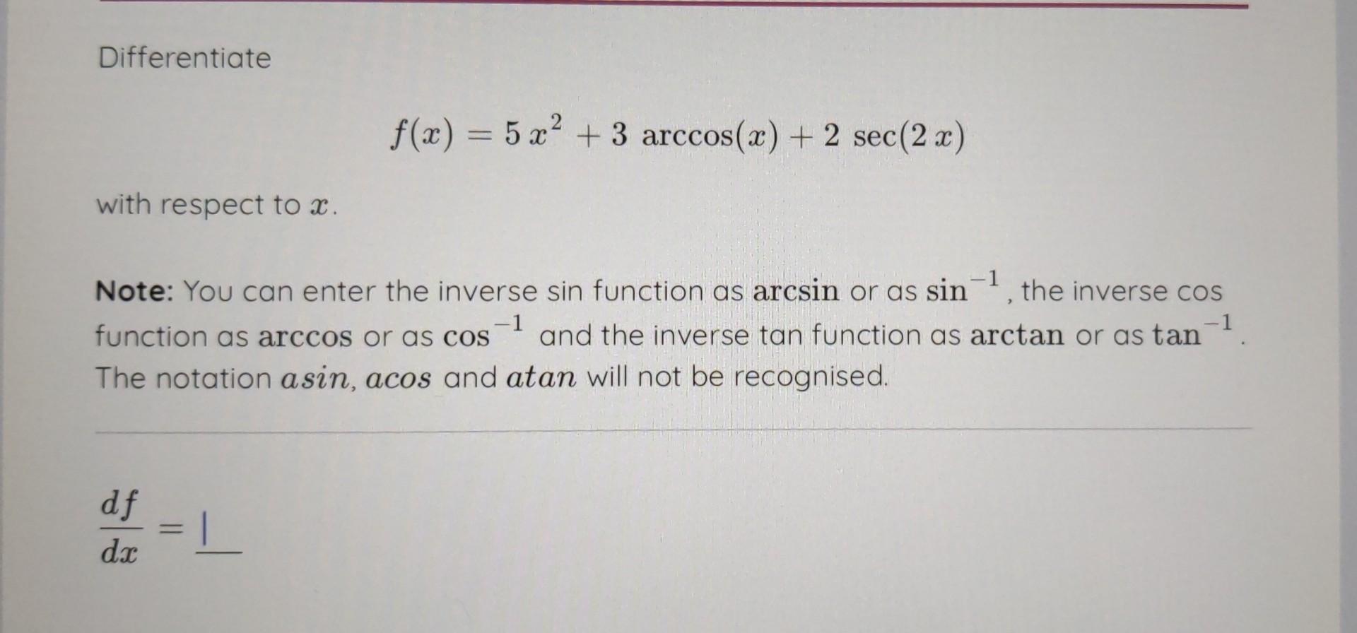 Solved Differentiate f(x)=5x2+3arccos(x)+2sec(2x) with | Chegg.com