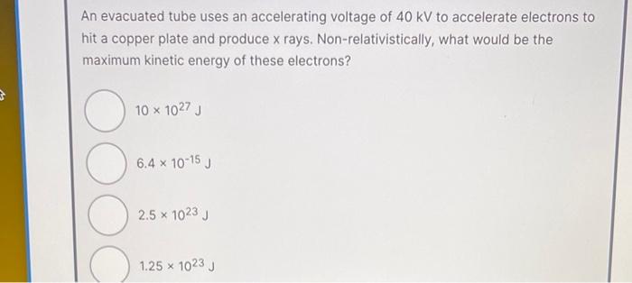 Solved An evacuated tube uses an accelerating voltage of | Chegg.com
