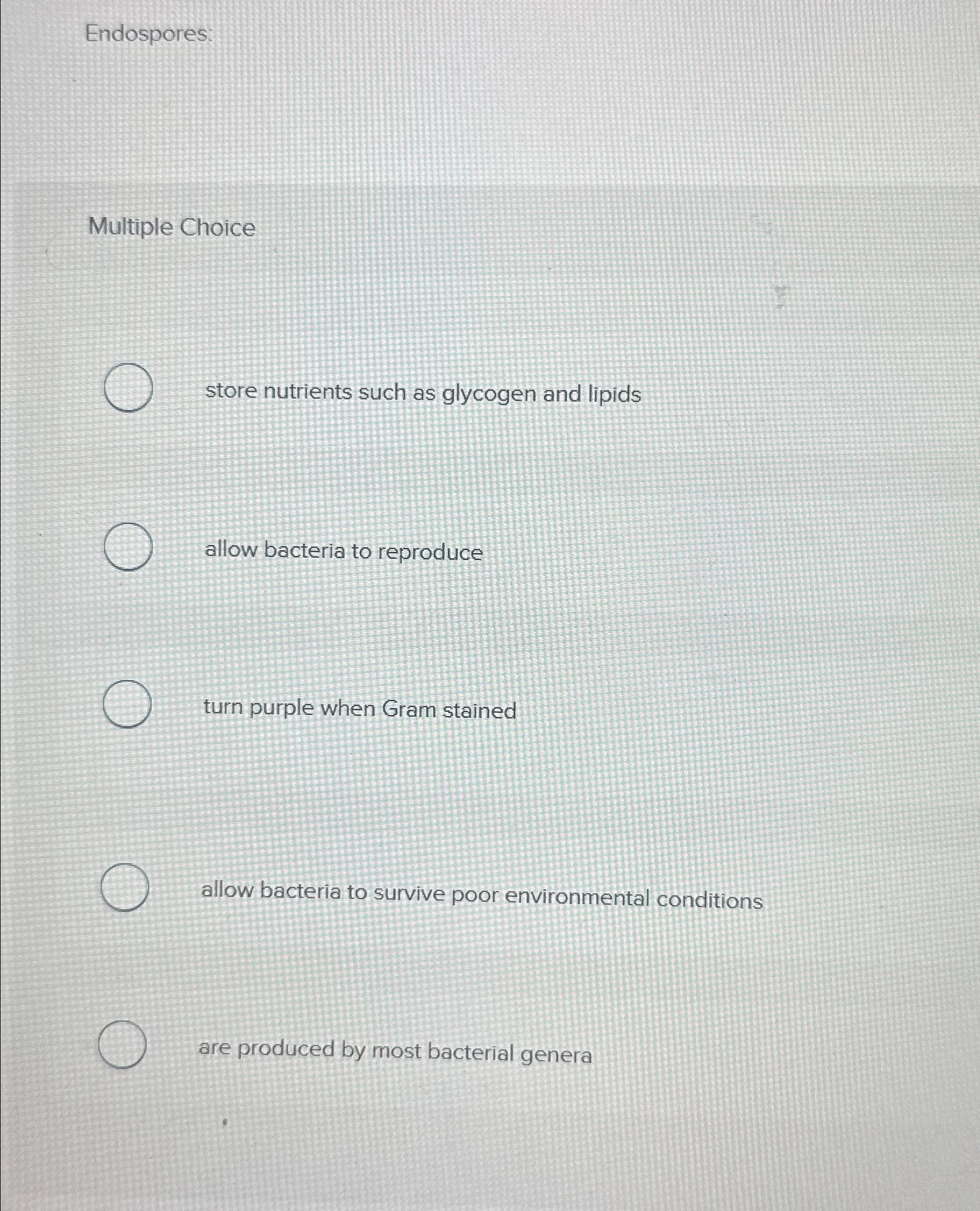 Solved Endospores:Multiple Choicestore nutrients such as | Chegg.com