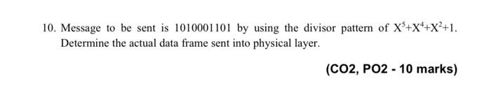 Solved 10. Message to be sent is 1010001101 by using the | Chegg.com