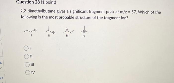 Solved 2,2-dimethylbutane gives a significant fragment peak | Chegg.com