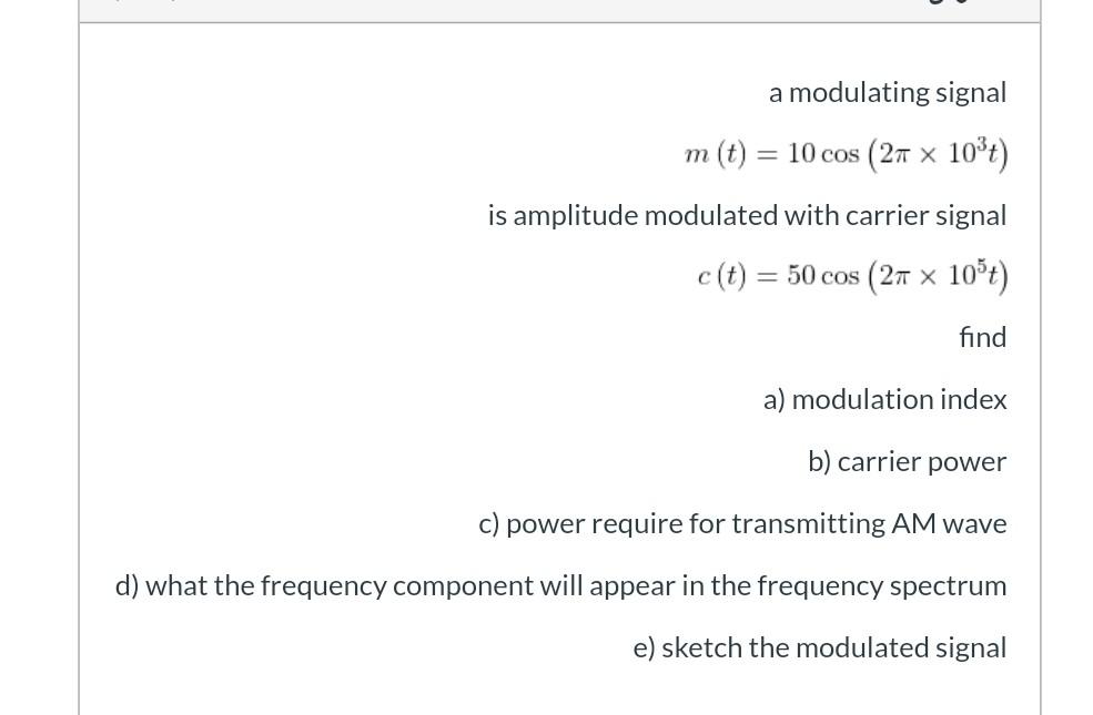 Solved a modulating signal m(t) = 10 cos (21 x 10t) is | Chegg.com