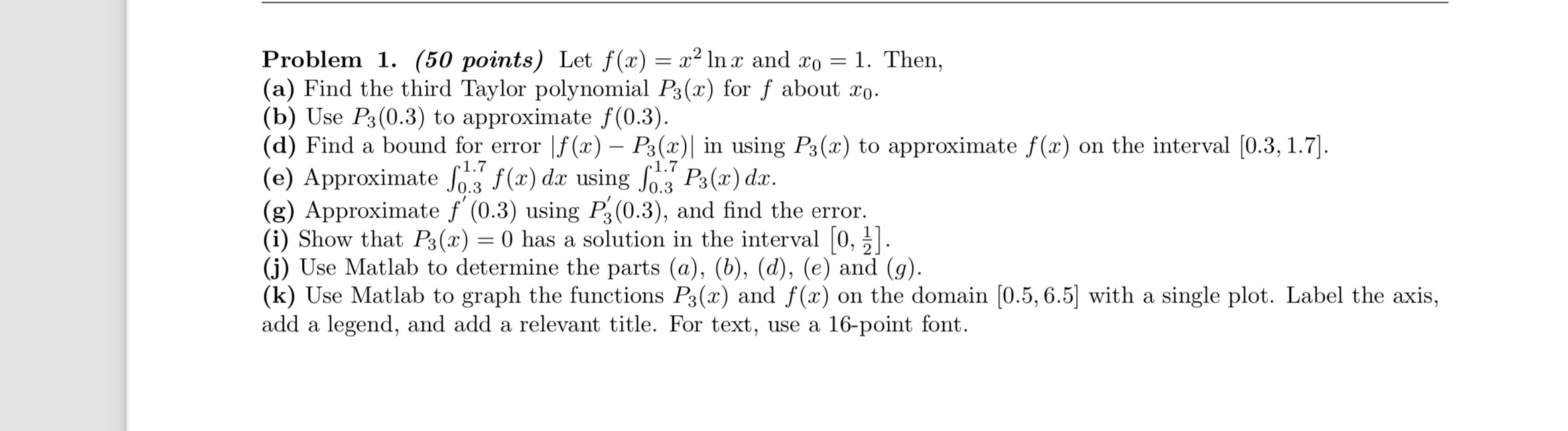 Solved Problem 1. (50 ﻿points) ﻿Let f(x)=x2lnx ﻿and x0=1. | Chegg.com