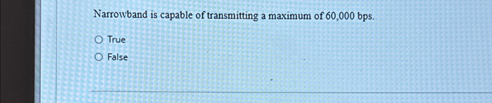 Solved Narrowband is capable of transmitting a maximum of | Chegg.com