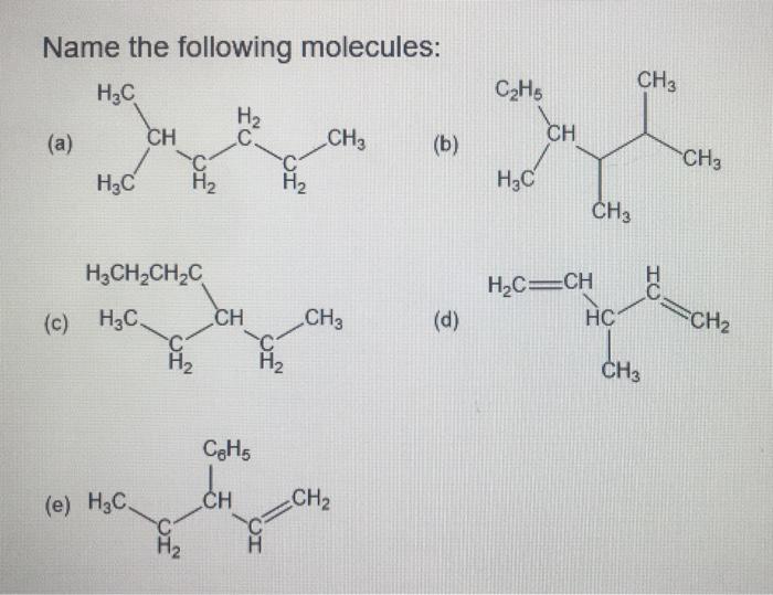 Solved C2H5 CH3 Name the following molecules: HC H₂ (a) CH | Chegg.com