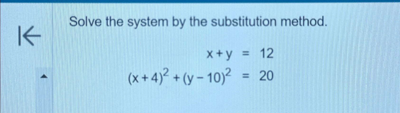 Solved Solve the system by the substitution | Chegg.com