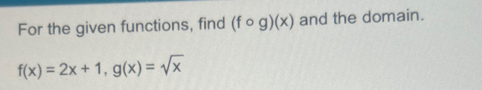 Solved For the given functions, find (f*g)(x) ﻿and the | Chegg.com