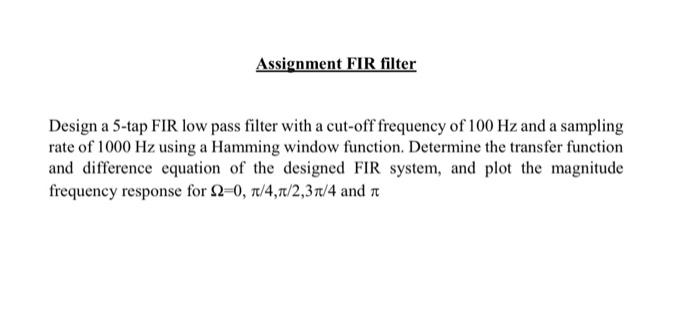 Solved Design a 5-tap FIR low pass filter with a cut-off | Chegg.com