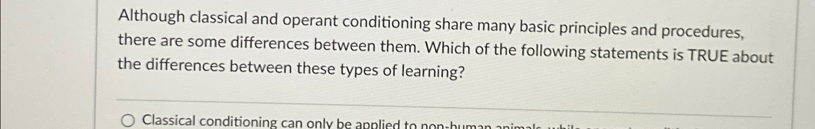 Solved Although classical and operant conditioning share | Chegg.com