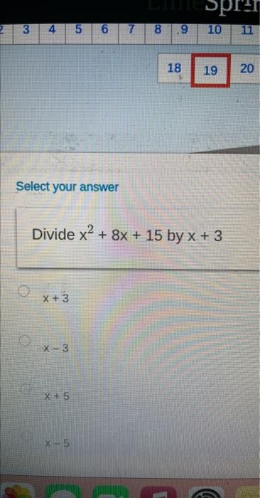 Solved ivide x2+8x+15 by x+3 x+3 x−3 x+5 x−5 | Chegg.com