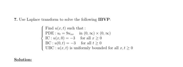Solved 7. Use Laplace transform to solve the following IBVP: | Chegg.com