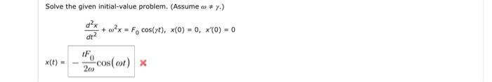 Solved Solve the given initial-value problem. (Assume ω =γ.) | Chegg.com