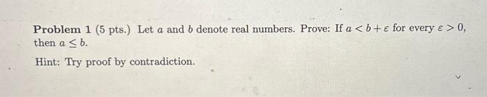 Solved Problem 1 (5 pts.) Let a and b denote real numbers. | Chegg.com