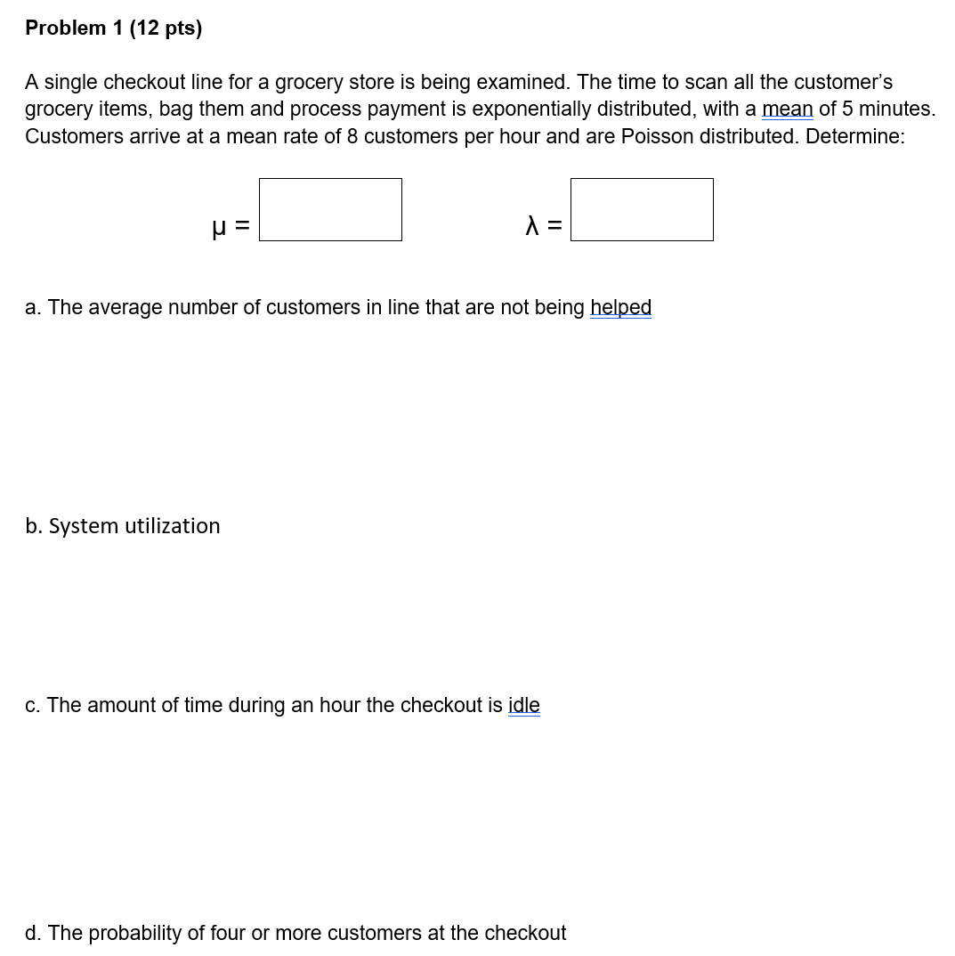 Solved Problem 1 (12 ﻿pts)A single checkout line for a | Chegg.com