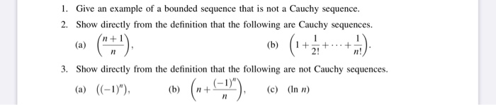 Solved 1. Give an example of a bounded sequence that is not | Chegg.com