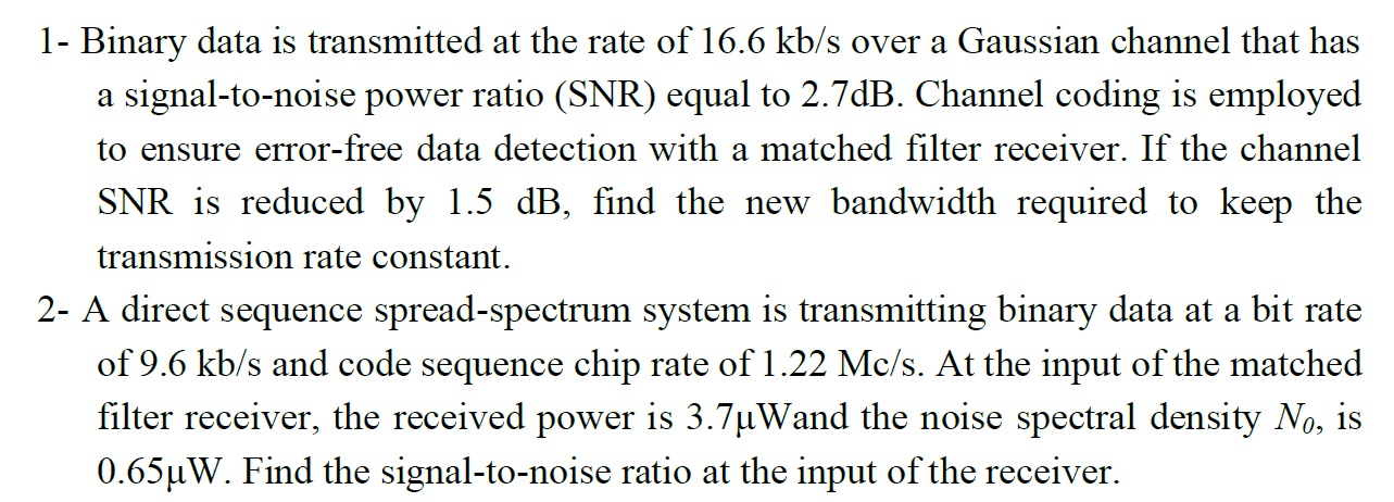 Solved 1- ﻿Binary data is transmitted at the rate of 16.6kbs | Chegg.com