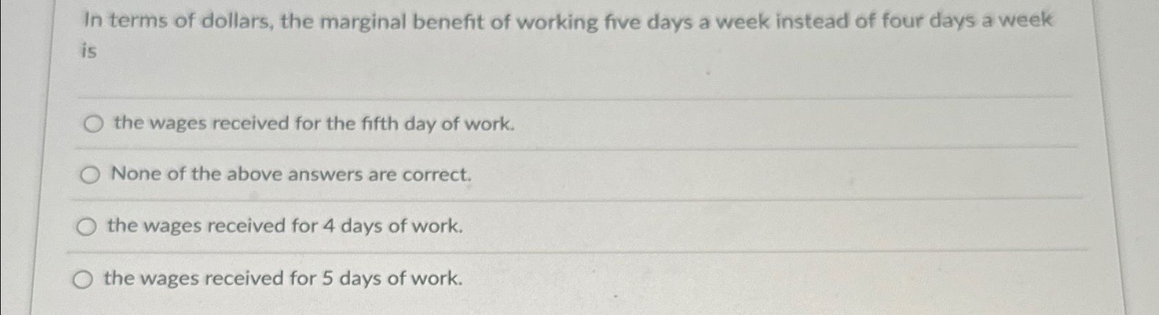 Solved In terms of dollars, the marginal benefit of working | Chegg.com