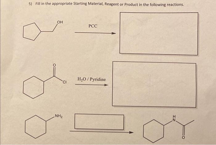 Solved 5) Fill in the appropriate Starting Material, Reagent | Chegg.com