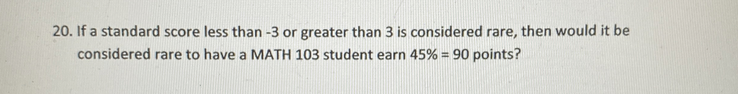 Solved If a standard score less than -3 ﻿or greater than 3 | Chegg.com