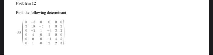 Solved Find the following determinant | Chegg.com