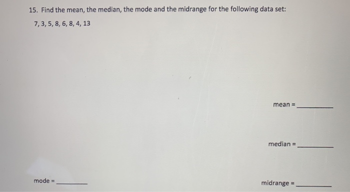 Solved find the mean, median, the mode and the midrange for | Chegg.com