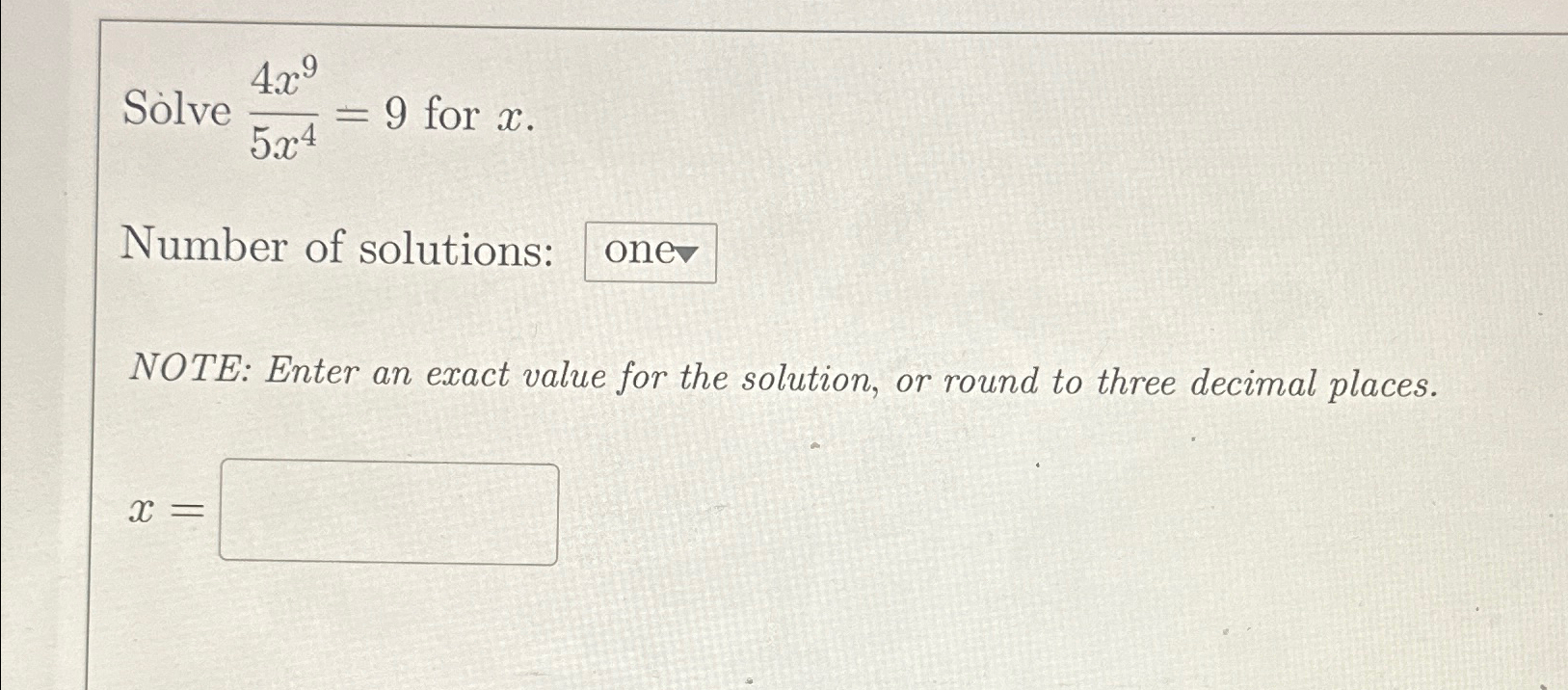 Solved Solve 4x95x4=9 ﻿for x.Number of solutions:oneNOTE: | Chegg.com