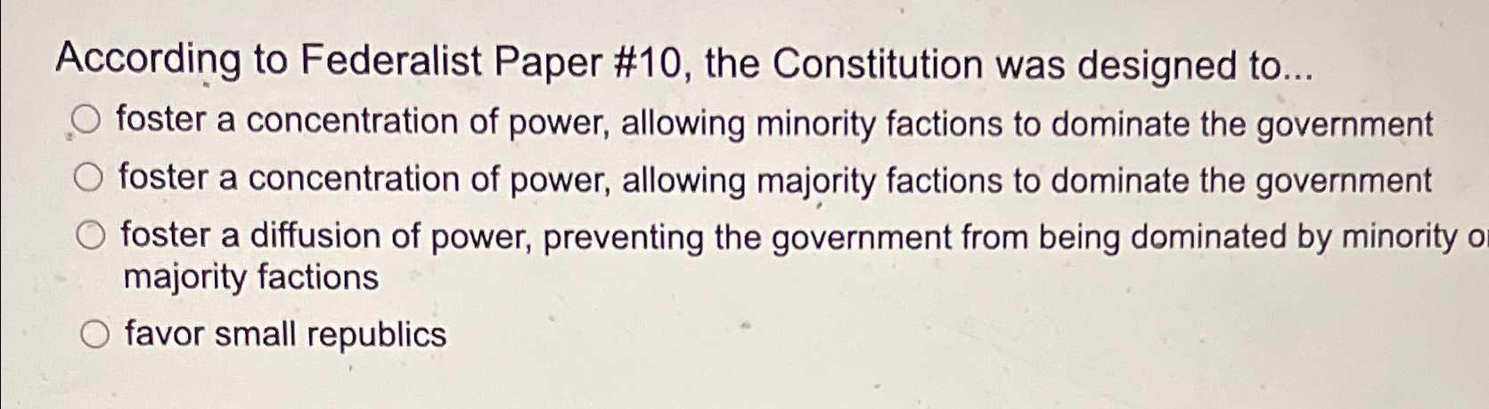 Solved According to Federalist Paper #10, ﻿the Constitution | Chegg.com
