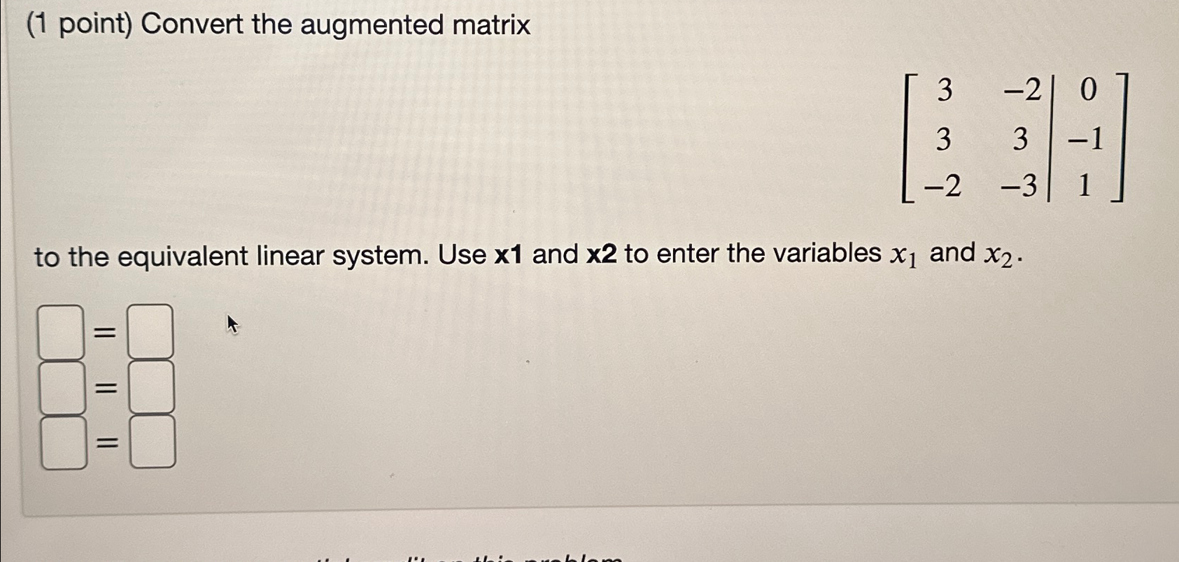 Solved (1 ﻿point) ﻿Convert the augmented | Chegg.com